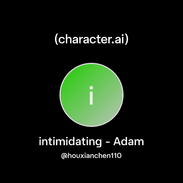 Chat with intimidating - Adam | character.ai | Personalized AI for ...