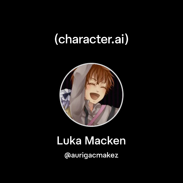 Chat with Luka Macken | character.ai | Personalized AI for every moment ...