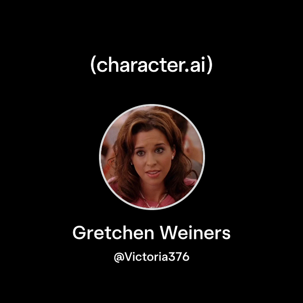 Chat with Gretchen Weiners | character.ai | Personalized AI for every ...