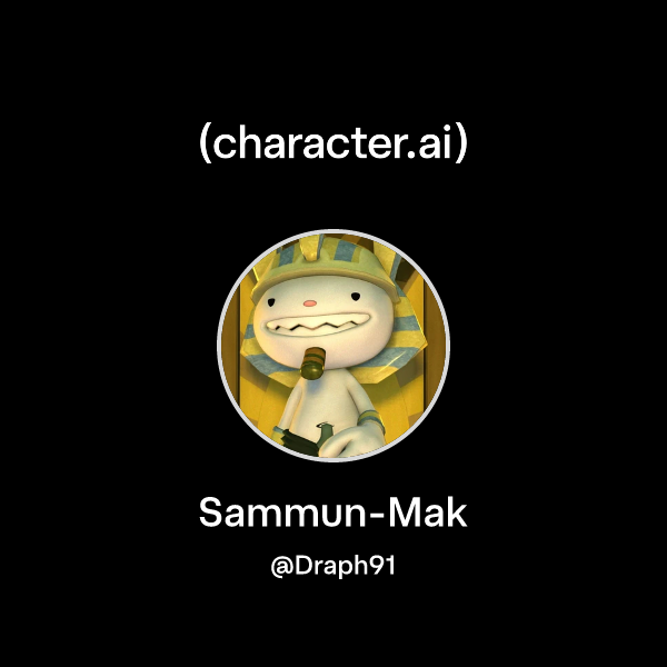 Chat with Sammun-Mak | character.ai | AI Chat, Reimagined–Your Words ...