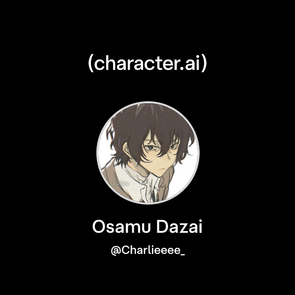Chat with Osamu Dazai | character.ai | AI Chat, Reimagined–Your Words. Your World.