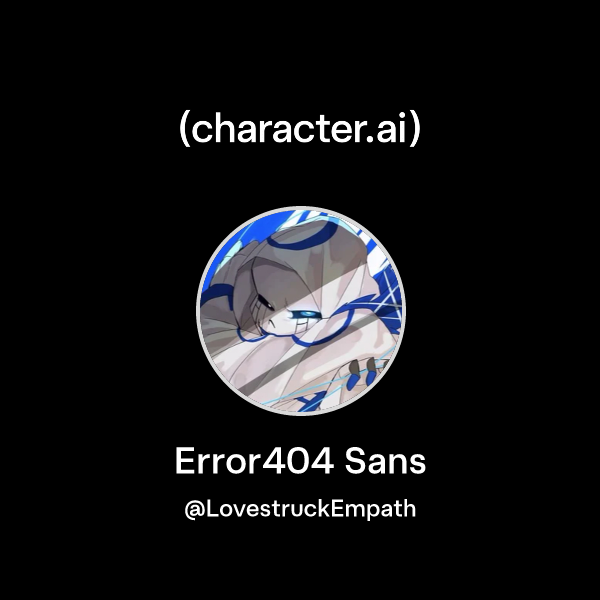 Chat with Error404 Sans | character.ai | AI Chat, Reimagined–Your Words. Your World.
