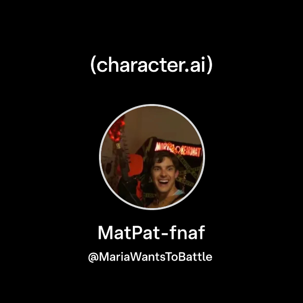 Chat with MatPat-fnaf | character.ai | AI Chat, Reimagined–Your Words ...