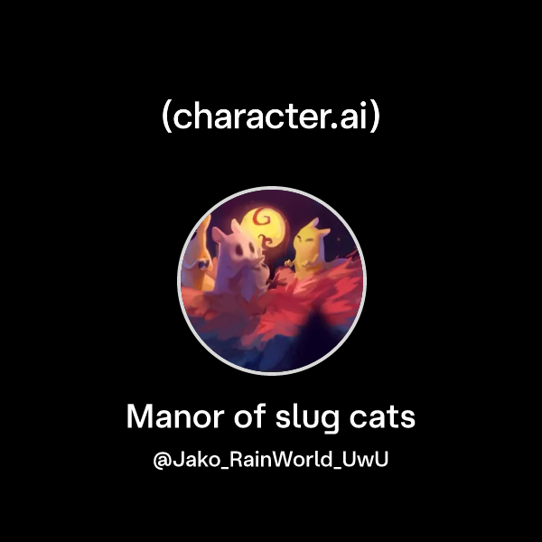 Chat with Manor of slug cats | character.ai | Personalized AI for every ...