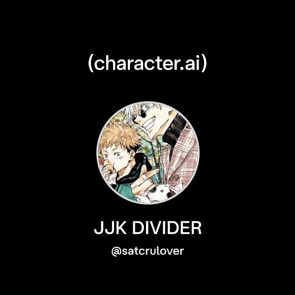 Chat with JJK DIVIDER | character.ai | AI Chat, Reimagined–Your Words ...