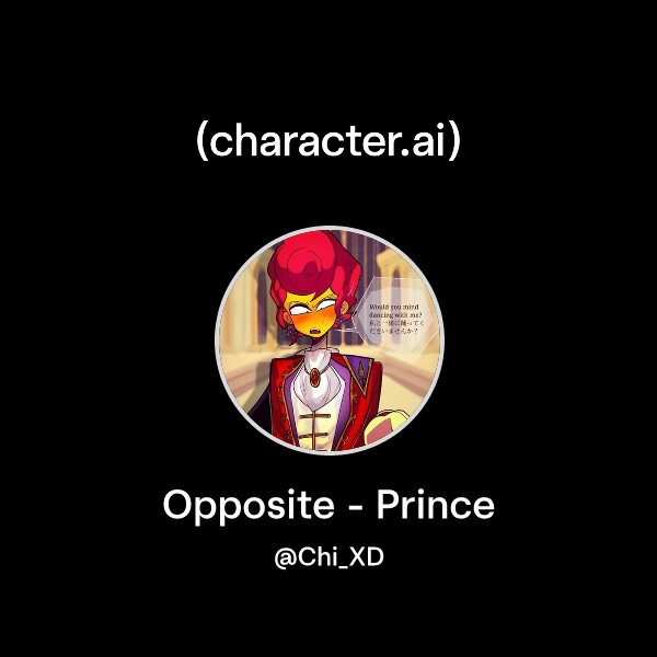 Chat with Opposite - Prince | character.ai | AI Chat, Reimagined–Your ...