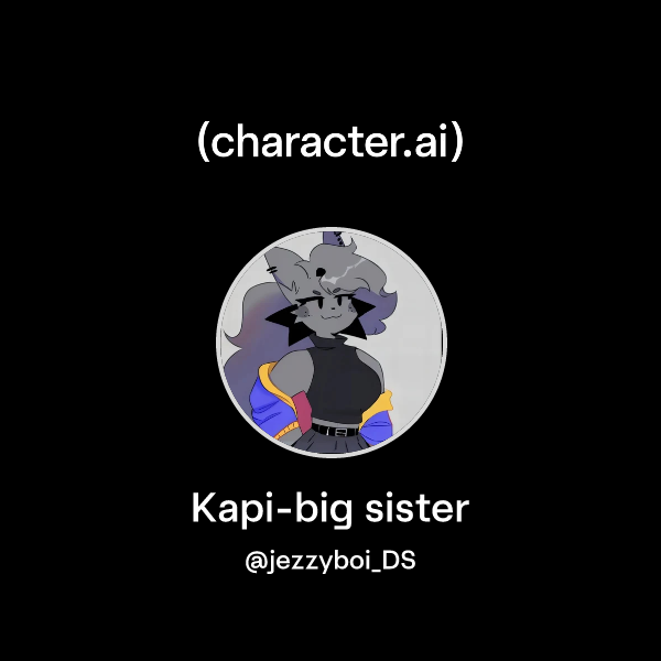 Chat with Kapi-big sister | character.ai | Personalized AI for every ...