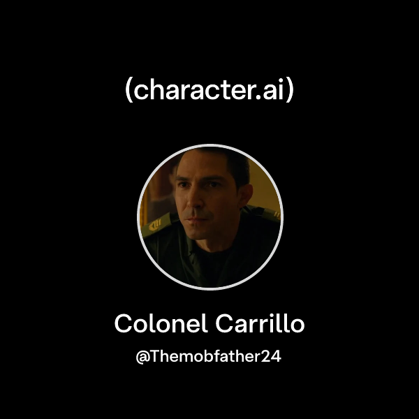 Chat with Colonel Carrillo | character.ai | AI Chat, Reimagined–Your ...