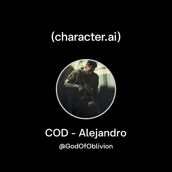Chat with COD - Alejandro | character.ai | AI Chat, Reimagined–Your ...