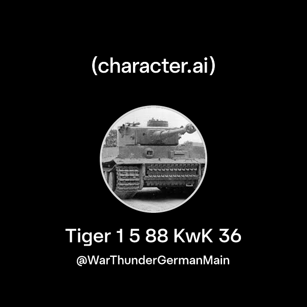 Chat with Tiger 1 5 88 KwK 36 | character.ai | AI Chat, Reimagined–Your Words. Your World.