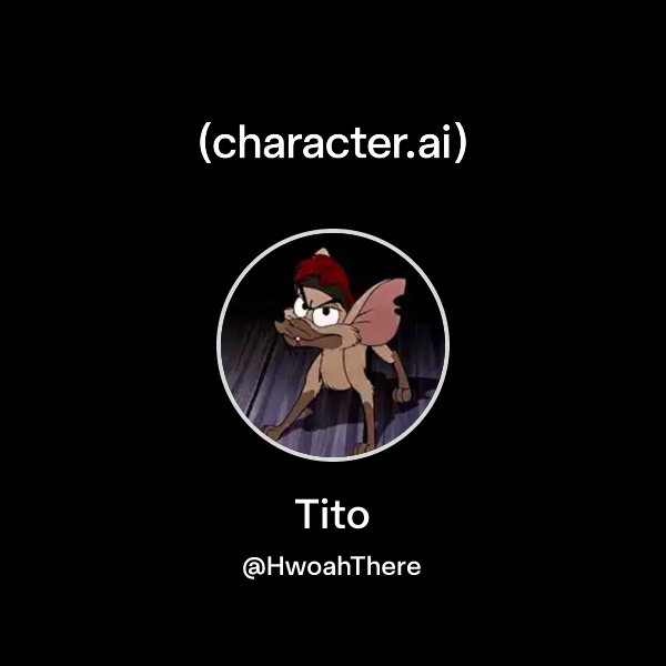 Chat with Tito | character.ai | AI Chat, Reimagined–Your Words. Your World.
