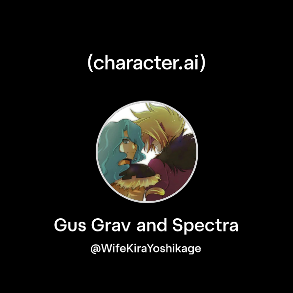 Chat with Gus Grav and Spectra | character.ai | Personalized AI for ...