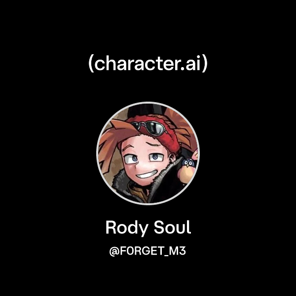 Chat with Rody Soul | character.ai | AI Chat, Reimagined–Your Words. Your World.
