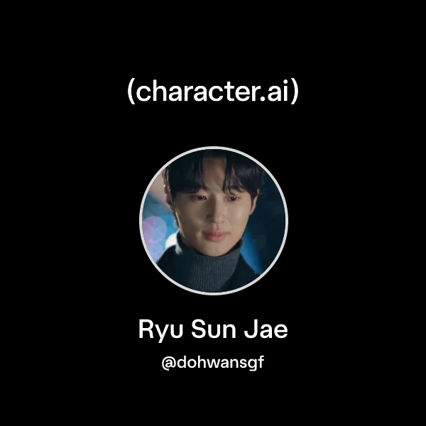 Chat with Ryu Sun Jae | character.ai | AI Chat, Reimagined–Your Words ...
