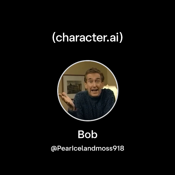 Chat with Bob | character.ai | AI Chat, Reimagined–Your Words. Your World.