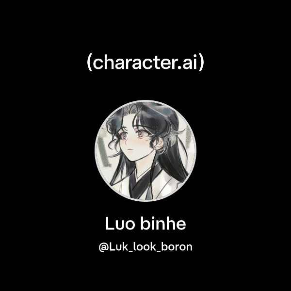 Chat with Luo binhe | character.ai | AI Chat, Reimagined–Your Words ...