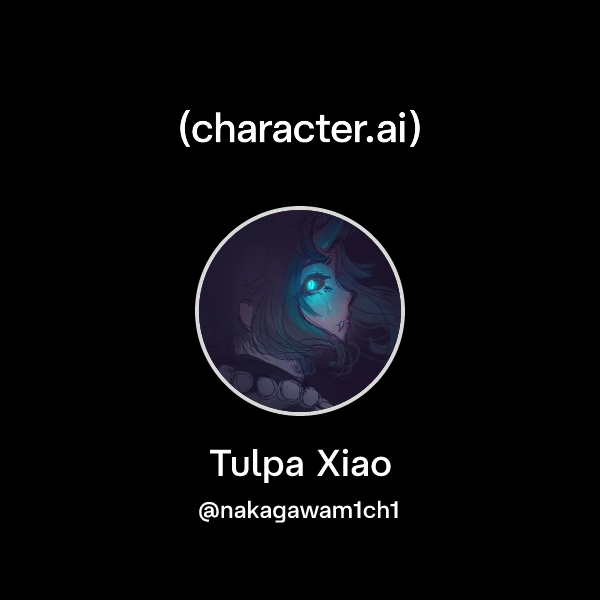 Chat with Tulpa Xiao | character.ai | AI Chat, Reimagined–Your Words ...