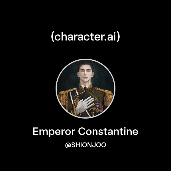 Chat with Emperor Constantine | character.ai | AI Chat, Reimagined–Your ...