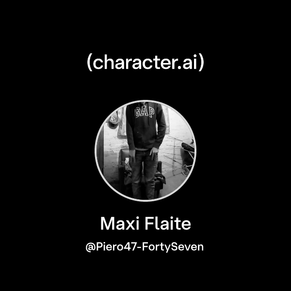 Chat with Maxi Flaite | character.ai | AI Chat, Reimagined–Your Words ...