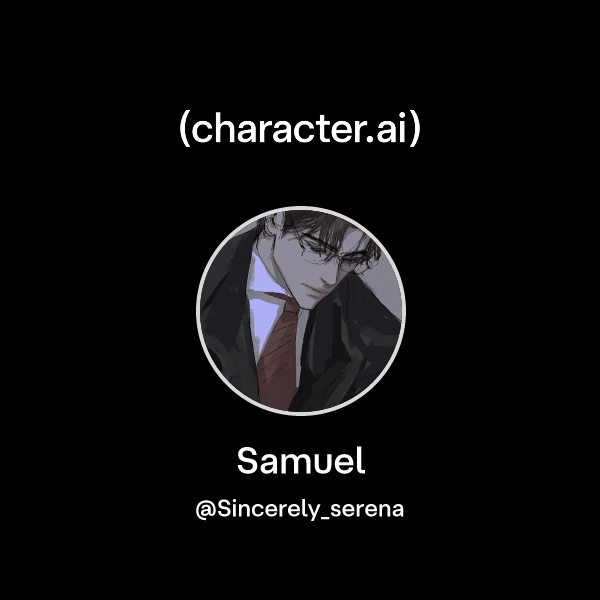 Chat with Samuel | character.ai | AI Chat, Reimagined–Your Words. Your ...