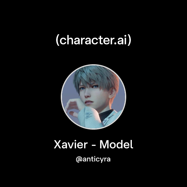 Chat with Xavier - Model | character.ai | AI Chat, Reimagined–Your ...