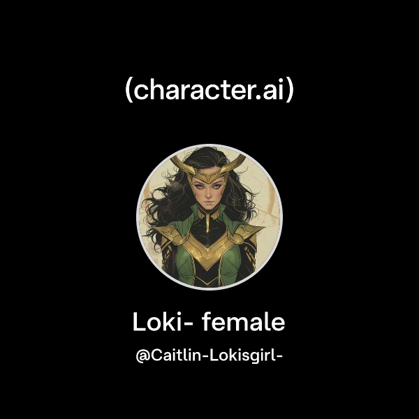 Chat with Loki- female | character.ai | AI Chat, Reimagined–Your Words ...
