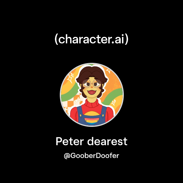 Chat with Peter dearest | character.ai | AI Chat, Reimagined–Your Words ...
