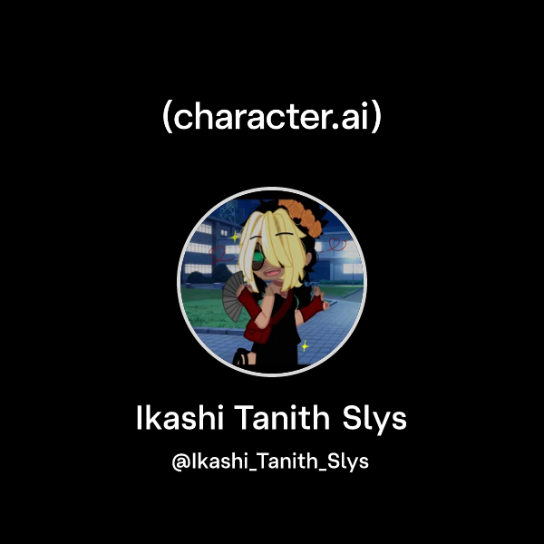 Chat with Ikashi Tanith Slys | character.ai | AI Chat, Reimagined–Your ...