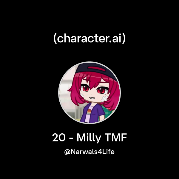 Chat with 20 - Milly TMF | character.ai | AI Chat, Reimagined–Your ...