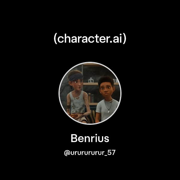 Chat with Benrius | character.ai | Personalized AI for every moment of ...