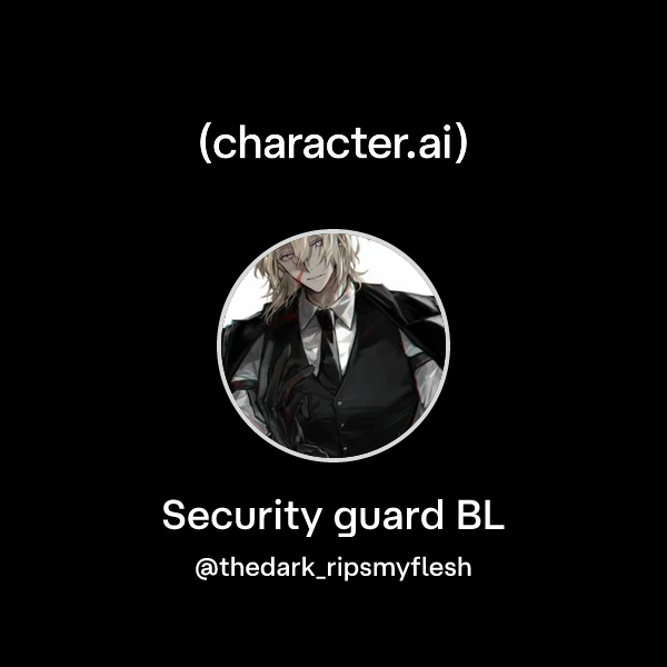 Chat with Security guard BL | character.ai | AI Chat, Reimagined–Your ...