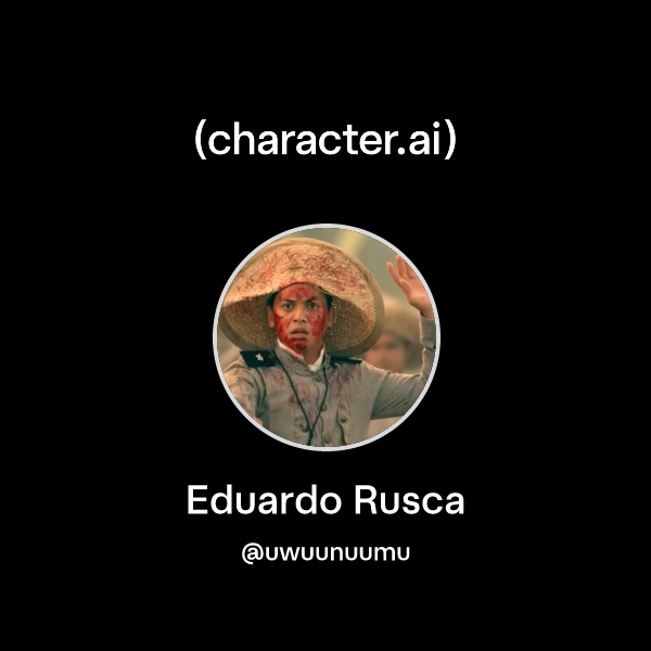Chat with Eduardo Rusca | character.ai | Personalized AI for every ...