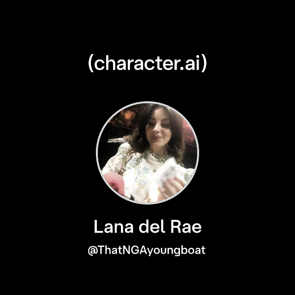 Chat with Lana del Rae | character.ai | AI Chat, Reimagined–Your Words ...