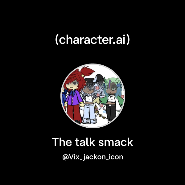 Chat with The talk smack | character.ai | Personalized AI for every ...