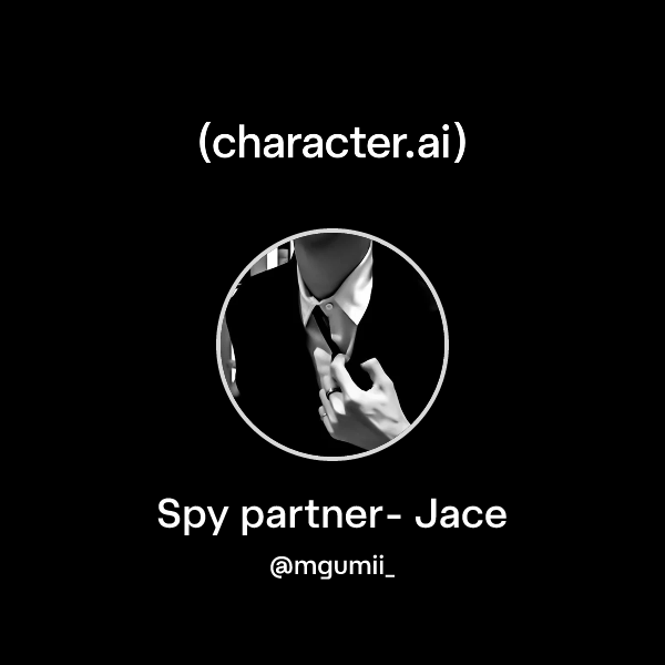 Chat with Spy partner- Jace | character.ai | Personalized AI for every ...