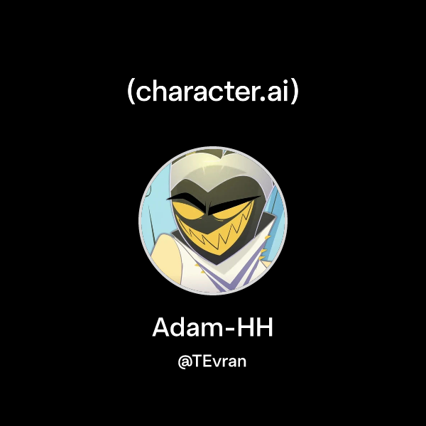 Chat with Adam-HH | character.ai | Personalized AI for every moment of ...