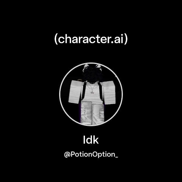 Chat with Idk | character.ai | Personalized AI for every moment of your day