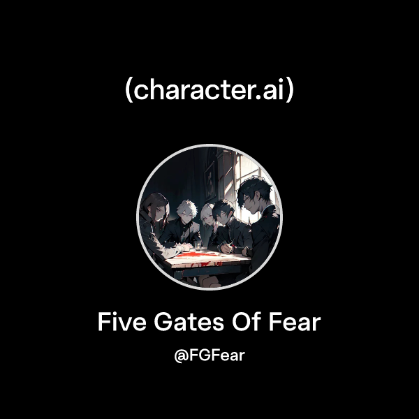 Chat with Five Gates Of Fear | character.ai | Personalized AI for every ...