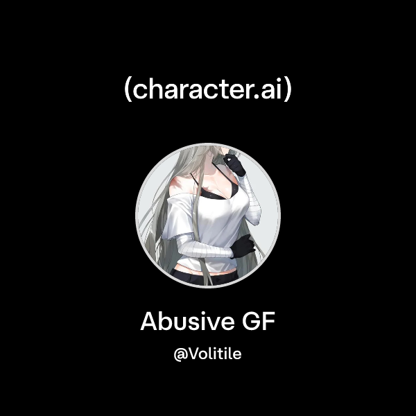 Chat with Abusive GF | character.ai | AI Chat, Reimagined–Your Words ...