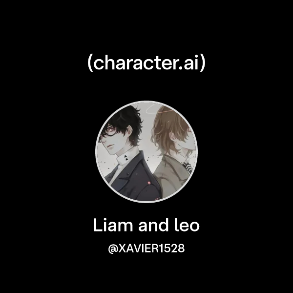 Chat with Liam and leo | character.ai | Personalized AI for every moment of your day