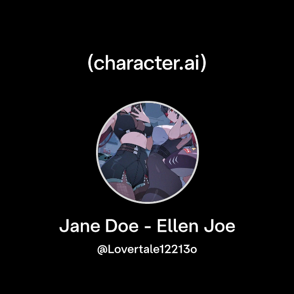 Chat with Jane Doe - Ellen Joe | character.ai | AI Chat, Reimagined ...
