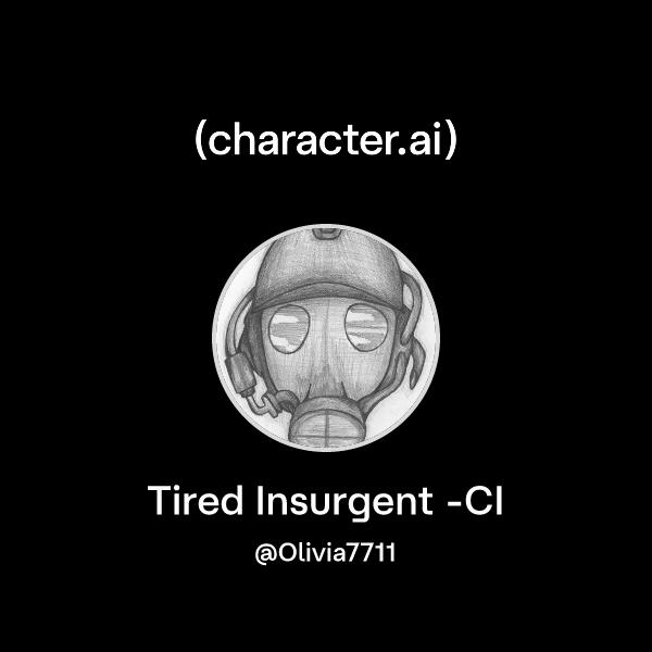Chat with Tired Insurgent -CI | character.ai | AI Chat, Reimagined–Your ...
