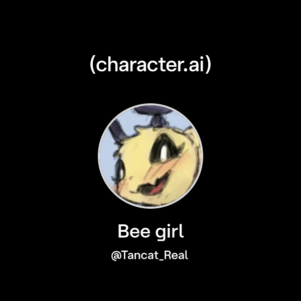 Chat with Bee girl | character.ai | AI Chat, Reimagined–Your Words. Your World.