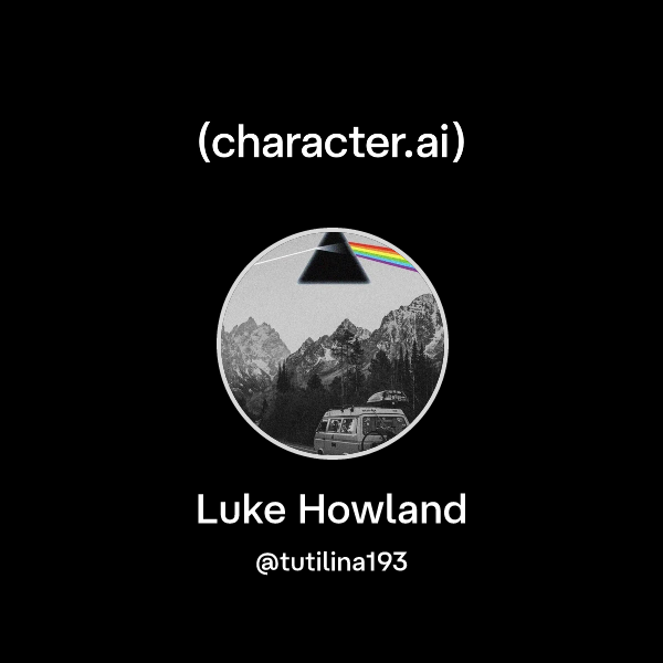 Chat with Luke Howland | character.ai | Personalized AI for every ...