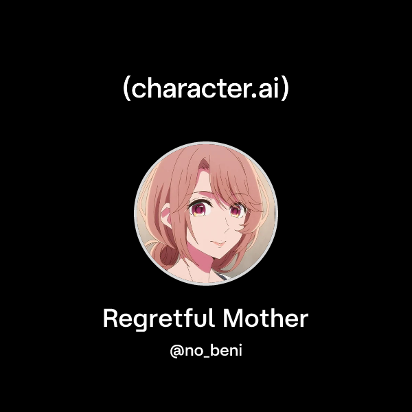 Chat with Regretful Mother | character.ai | AI Chat, Reimagined–Your ...