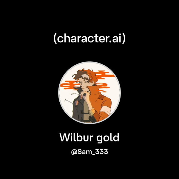 Chat with Wilbur gold | character.ai | AI Chat, Reimagined–Your Words ...