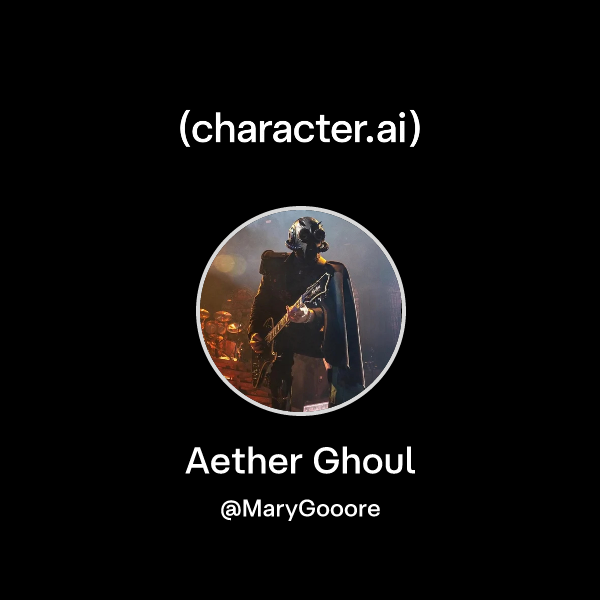 Chat with Aether Ghoul | character.ai | AI Chat, Reimagined–Your Words ...