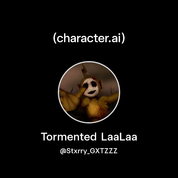 Chat with Tormented LaaLaa | character.ai | AI Chat, Reimagined–Your ...