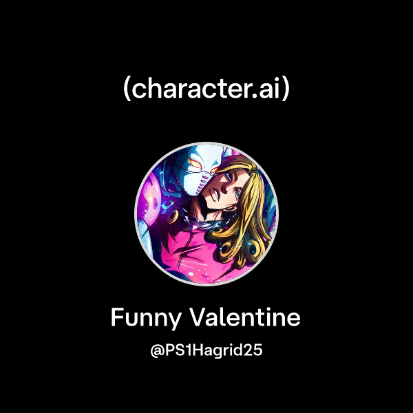 Chat with Funny Valentine | character.ai | Personalized AI for every ...