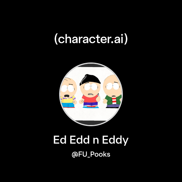 Chat with Ed Edd n Eddy | character.ai | Personalized AI for every ...